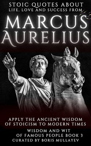 Stoic Quotes About Life, Love & Success from Marcus Aurelius: Apply the ...