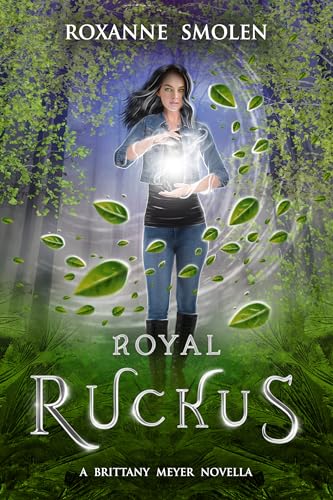 Royal Ruckus (The Brittany Meyer Series Book 9) by Roxanne Smolen ...