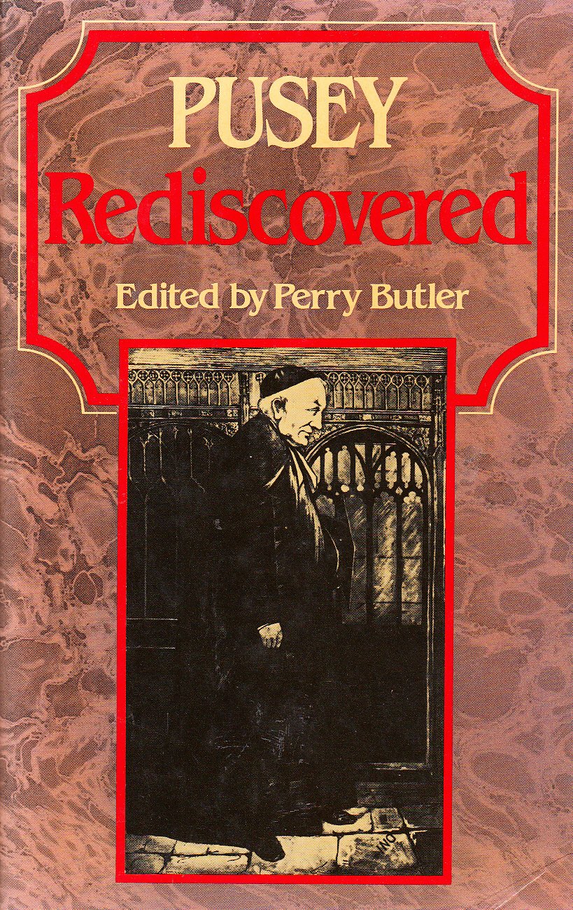 Pusey Rediscovered by Perry Butler | Goodreads