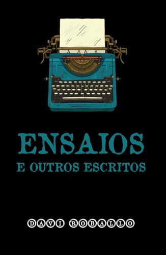 Ensaios e Outros Escritos (Portuguese Edition) by Davi Roballo | Goodreads