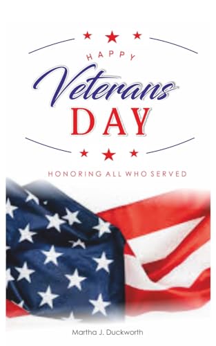 Happy Veterans Day by Martha J. Duckworth | Goodreads