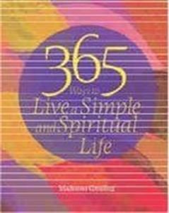 365 Ways to a Simple Spiritual Life by Madonna Gauding | Goodreads