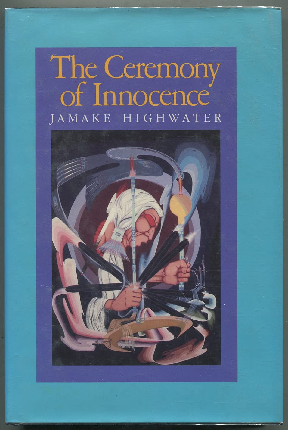 The Ceremony of Innocence by Jamake Highwater | Goodreads