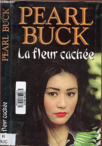 La fleur cachée (Les trésors de la littérature) by Pearl S. Buck | Goodreads