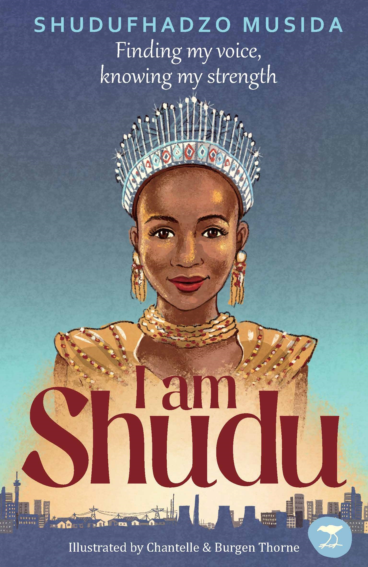 I am Shudu: Finding my Voice, Knowing my Strength by Shudufhadzo Musida ...