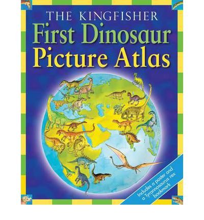 The Kingfisher: First dinosaur picture atlas by David Burnie | Goodreads