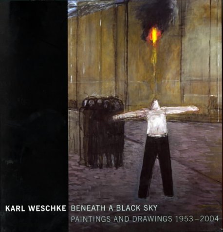 Karl Weschke: Beneath a Black Sky - Paintings and Drawings 1953-2004 by ...