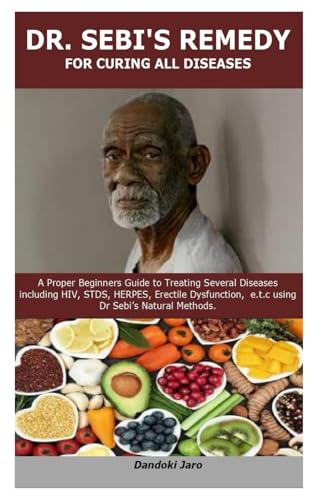 DR. SEBI'S REMEDY FOR CURING ALL DISEASES DR. SEBI'S REMEDY FOR CURING ...