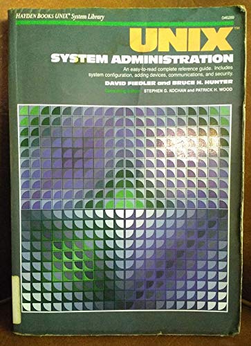 UNIX System Administration by Bruce H. Hunter' 'David Fiedler | Goodreads