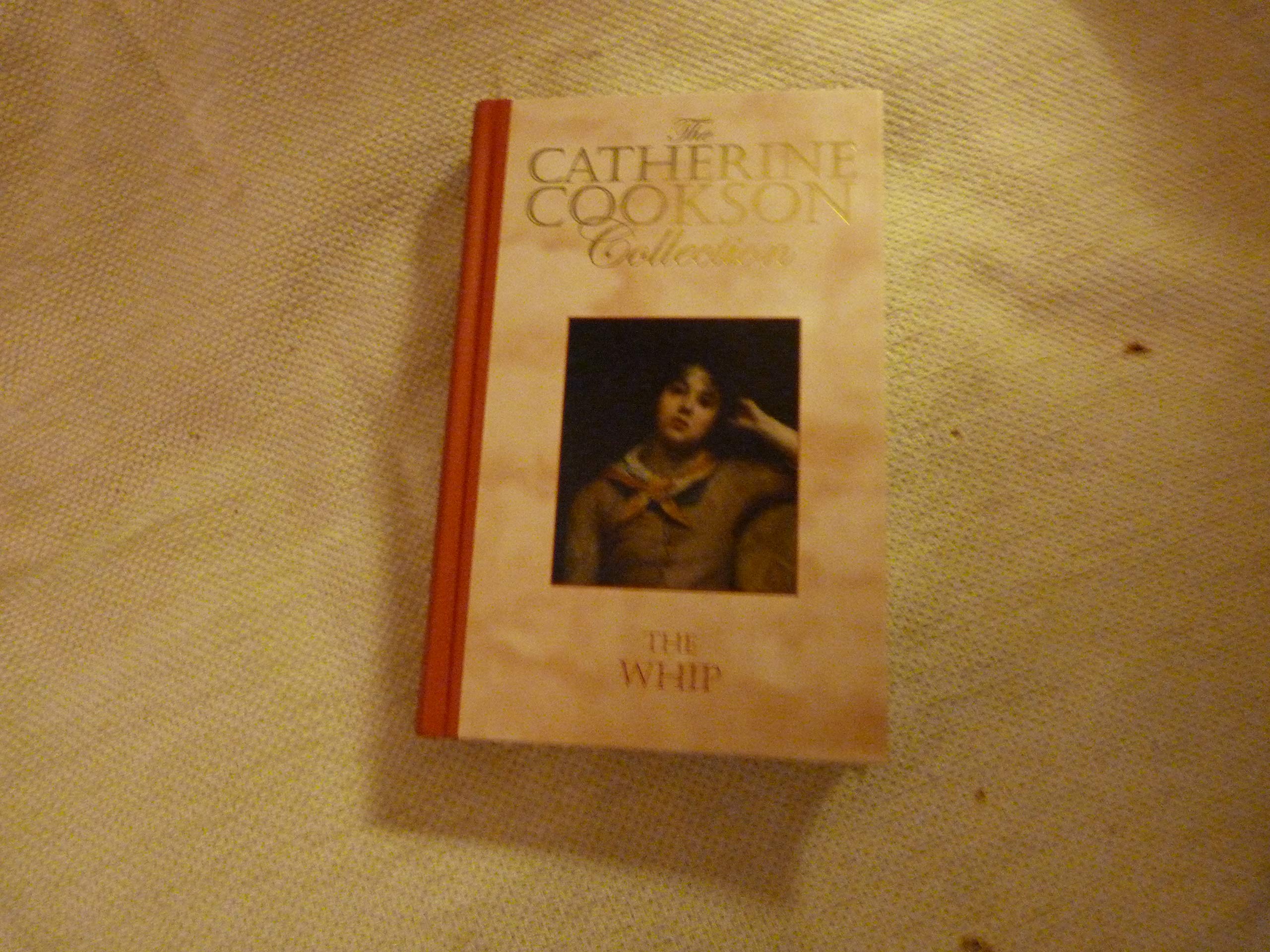 The Whip (The Catherine Cookson Collection) by Catherine Cookson ...