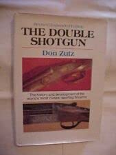 Rare THE DOUBLE SHOTGUN, HIST DEVELOPMENT OF CLASSIC SPORTING FIREARMS ...