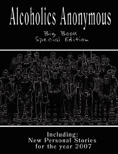 Alcoholics Anonymous - Big Book: New Personal Stories for the Year 2007 ...