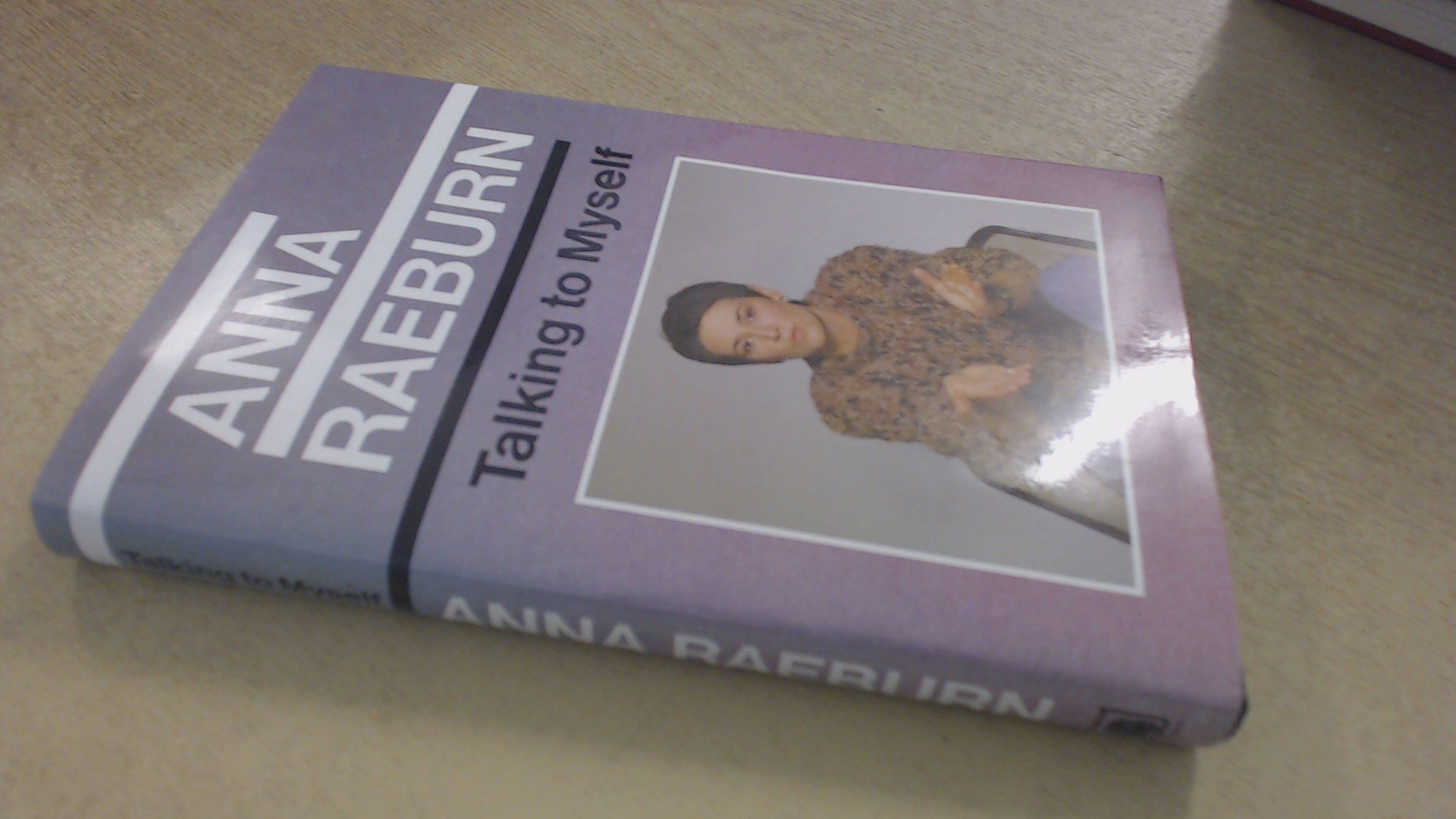 Talking to myself by Anna Raeburn | Goodreads