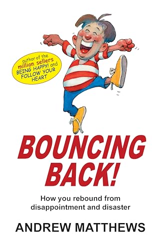 Bouncing Back!: How You Rebound From Disappointment and Disaster by ...