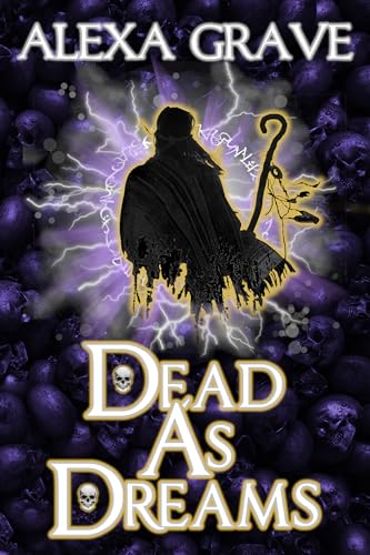 Dead As Dreams (Saga of Souls & Dreams) by Alexa Grave | Goodreads
