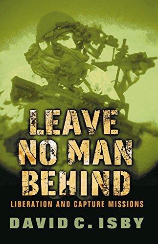 Leave No Man Behind: Liberation and Capture Missions (Cassell Military ...