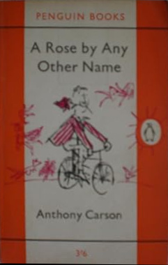 A Rose by Any Other Name by Anthony Carson | Goodreads