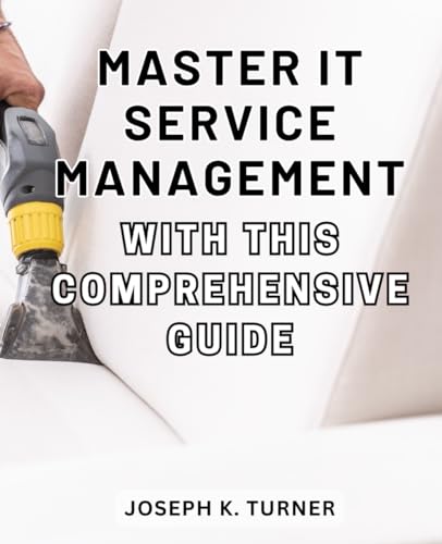 Master IT Service Management with this comprehensive guide: The ...