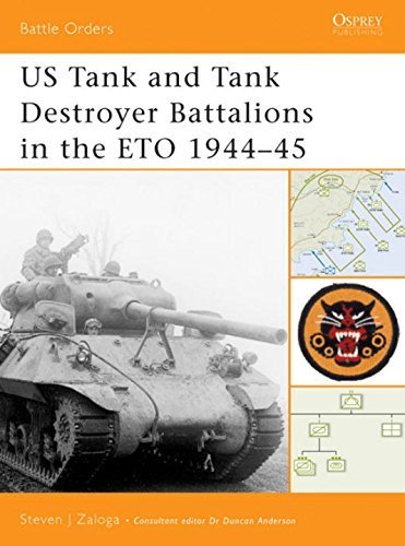 US Tank and Tank Destroyer Battalions in the ETO 1944-45 (Battle Orders ...