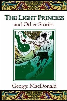 The Light Princess A by George MacDonald~Craig Yoe | Goodreads