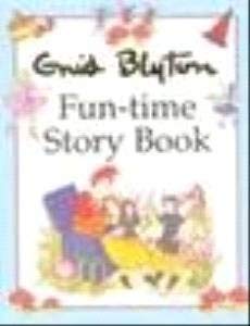 Fun-time Story Book by enid-blyton | Goodreads