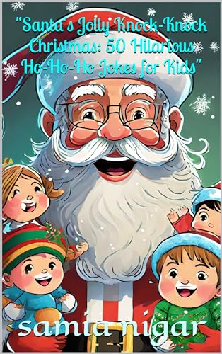 "Santa's Jolly Knock-Knock Christmas: 50 Hilarious Ho-Ho-Ho Jokes for ...