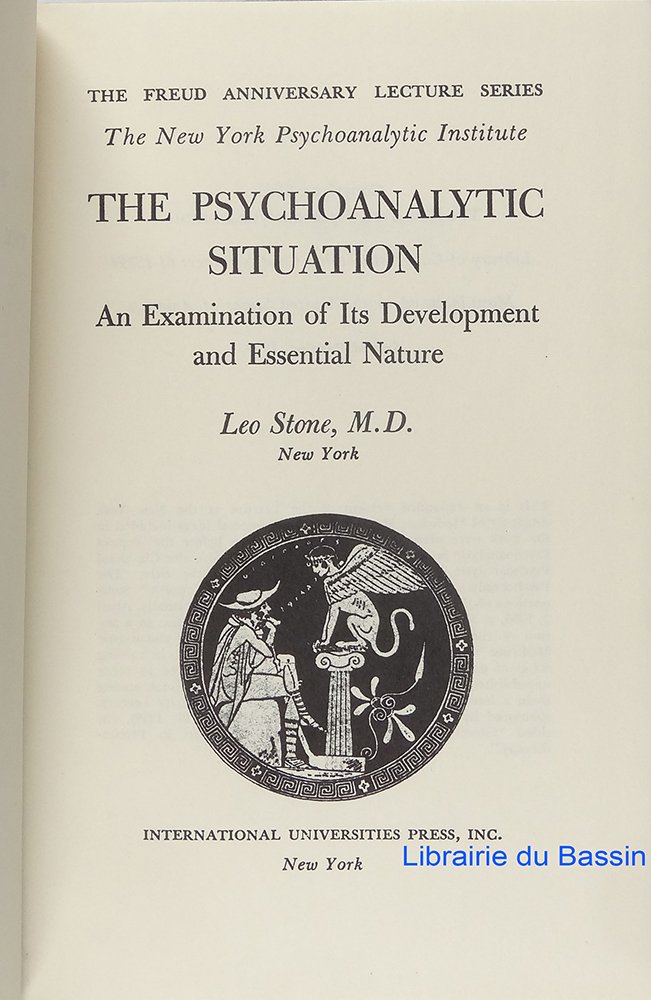 The Psychoanalytic Situation: An examination of its development and ...