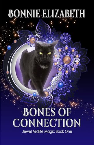 Bones of Connection (Jewel Midlife Magic Book 1) by Bonnie Elizabeth | Goodreads