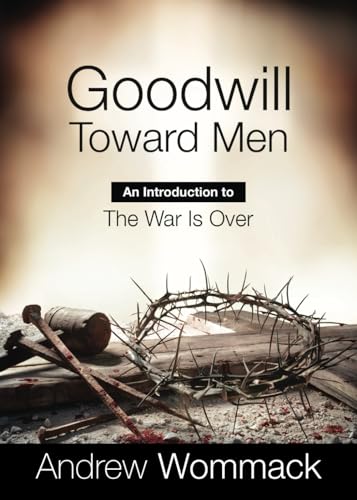 Goodwill Toward Men: An Introduction to the War is Over by Andrew ...