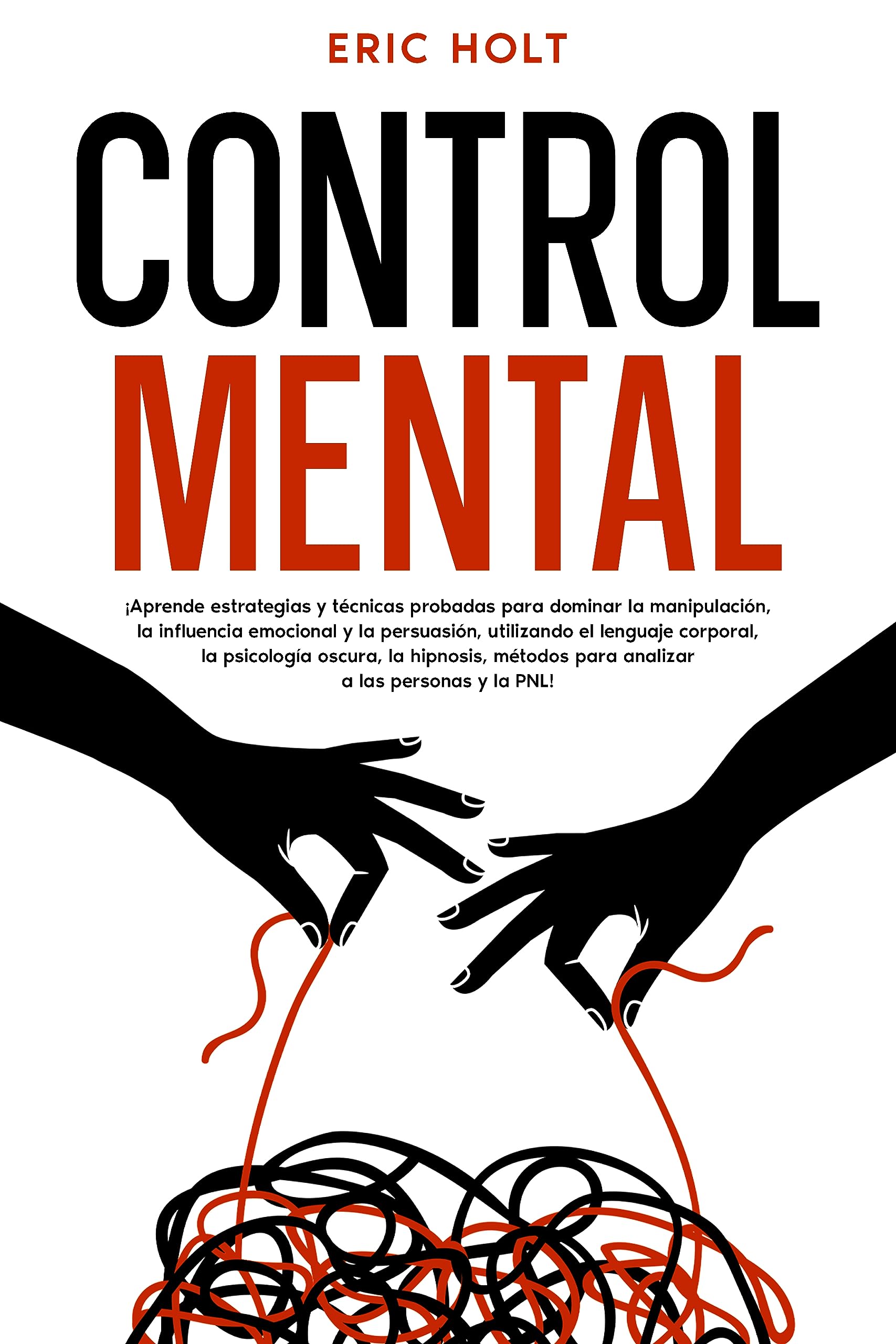Control Mental: ¡Aprende estrategias y técnicas probadas para dominar ...