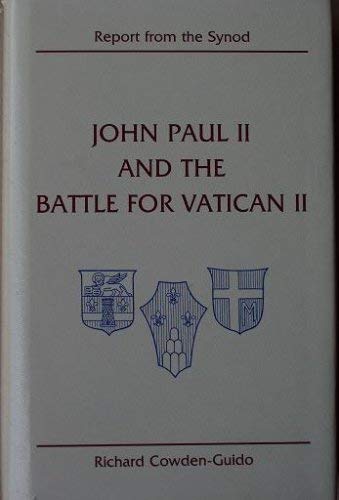 Report from the Synod - John Paul II & the Battle for Vatican II by ...