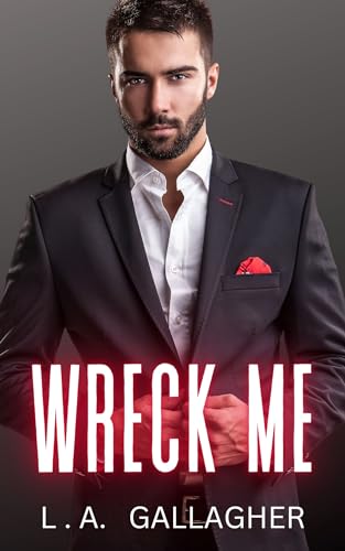 Wreck Me (The Beckett Brothers, #1) by L.A. Gallagher | Goodreads