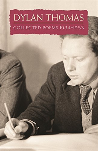 Dylan Thomas: Collected Poems 1934 - 1953 by Dylan Thomas | Goodreads
