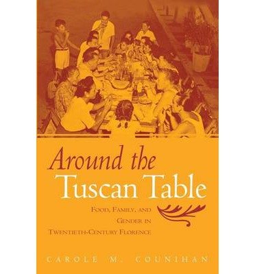 Around the Tuscan Table by Carole M. Counihan | Goodreads