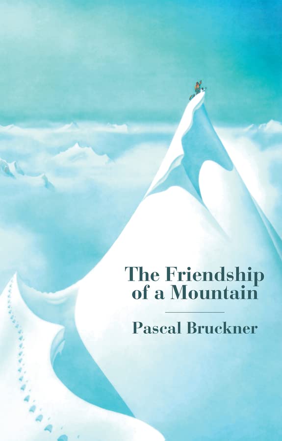 The Friendship of a Mountain: A Brief Treatise on Elevation by Pascal ...