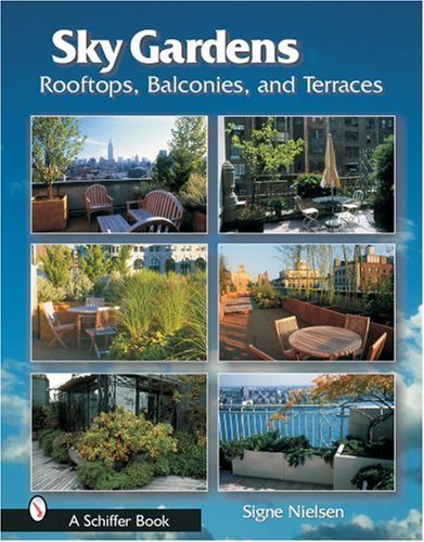 Sky Gardens: Rooftops, Balconies, and Terraces by Signe Nielsen by ...