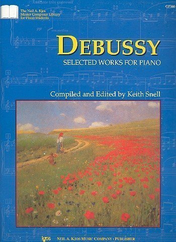 Debussy: Selected Works for Piano (The Neil A. Kjos Master Composer ...