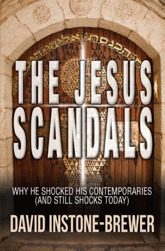 The Jesus Scandals: Why He Shocked His Contemporaries (and Still Shocks ...