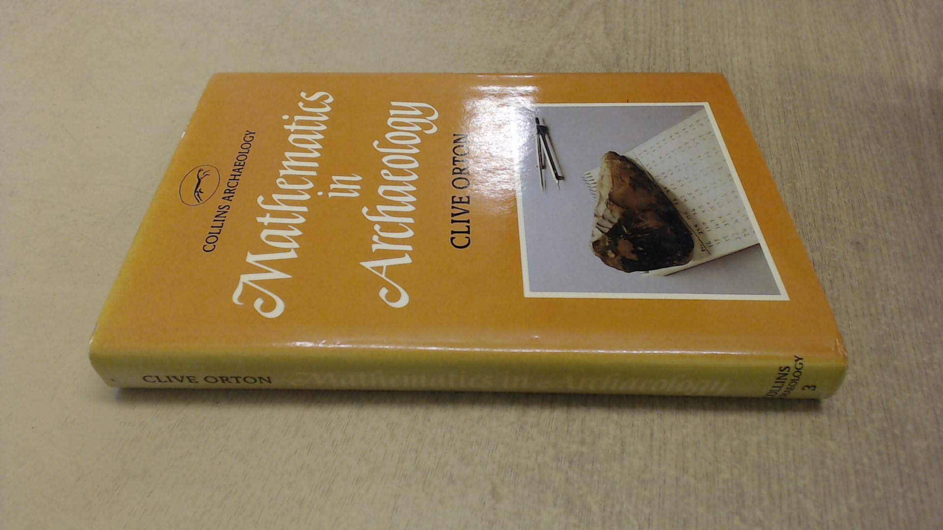 Mathematics in Archaeology (Collins Archaeology) by Clive Orton | Goodreads