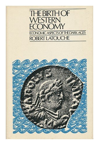The Birth of Western Economy; Economic Aspects of the Dark Ages by ...