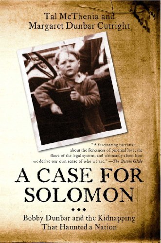A Case for Solomon: Bobby Dunbar and the Kidnapping That Haunted a ...