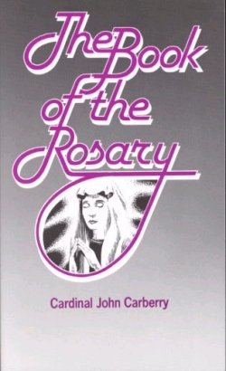 The Book of the Rosary by John Joseph Carberry | Goodreads