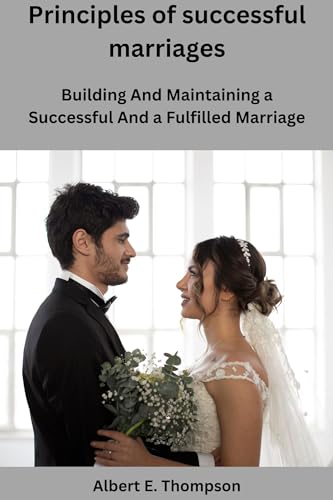 Principles of success marriages: Building And Maintaining a Successful ...