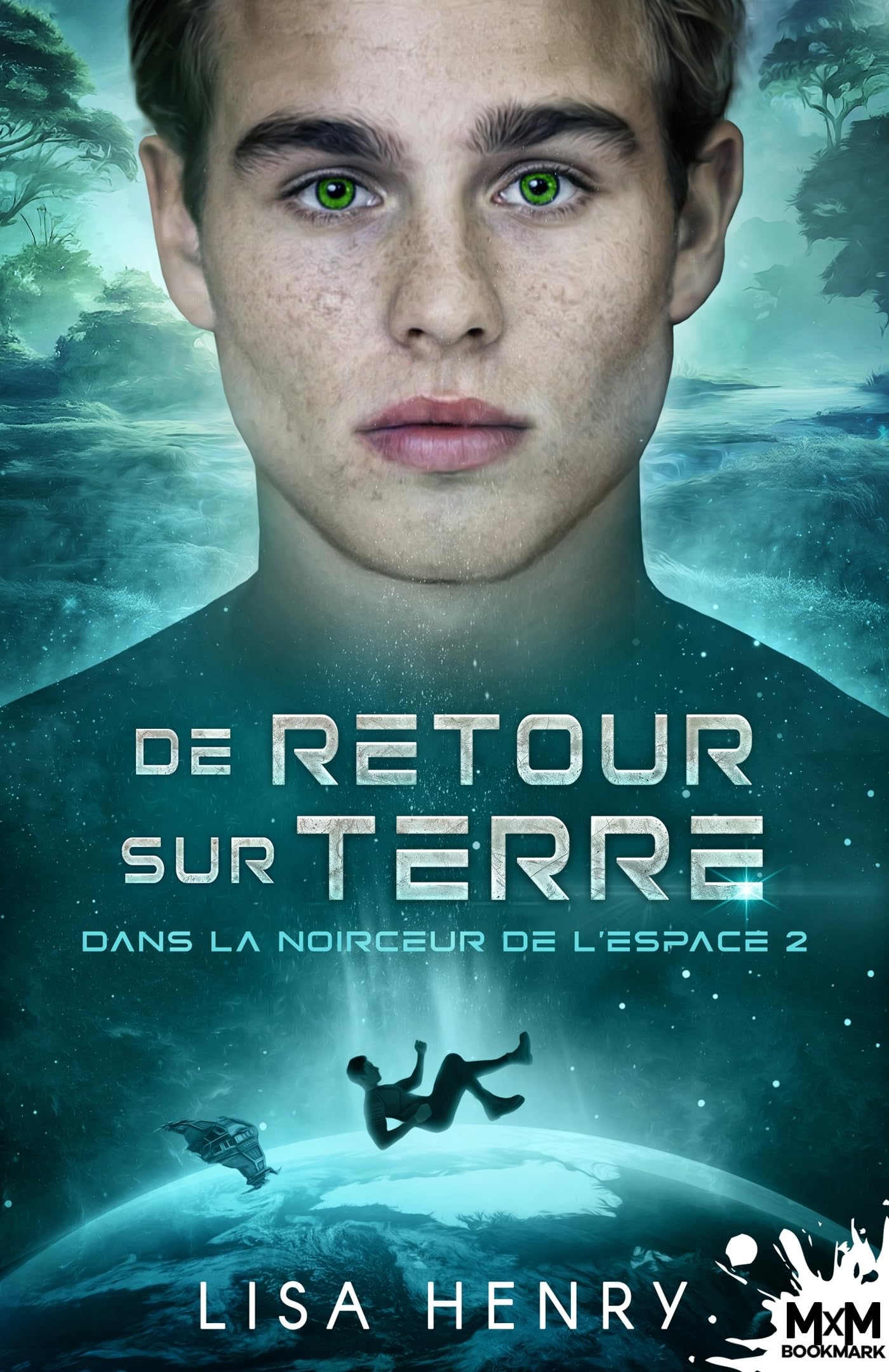 De retour sur terre: Dans la noirceur de l'espace, T2 by Lisa Henry ...