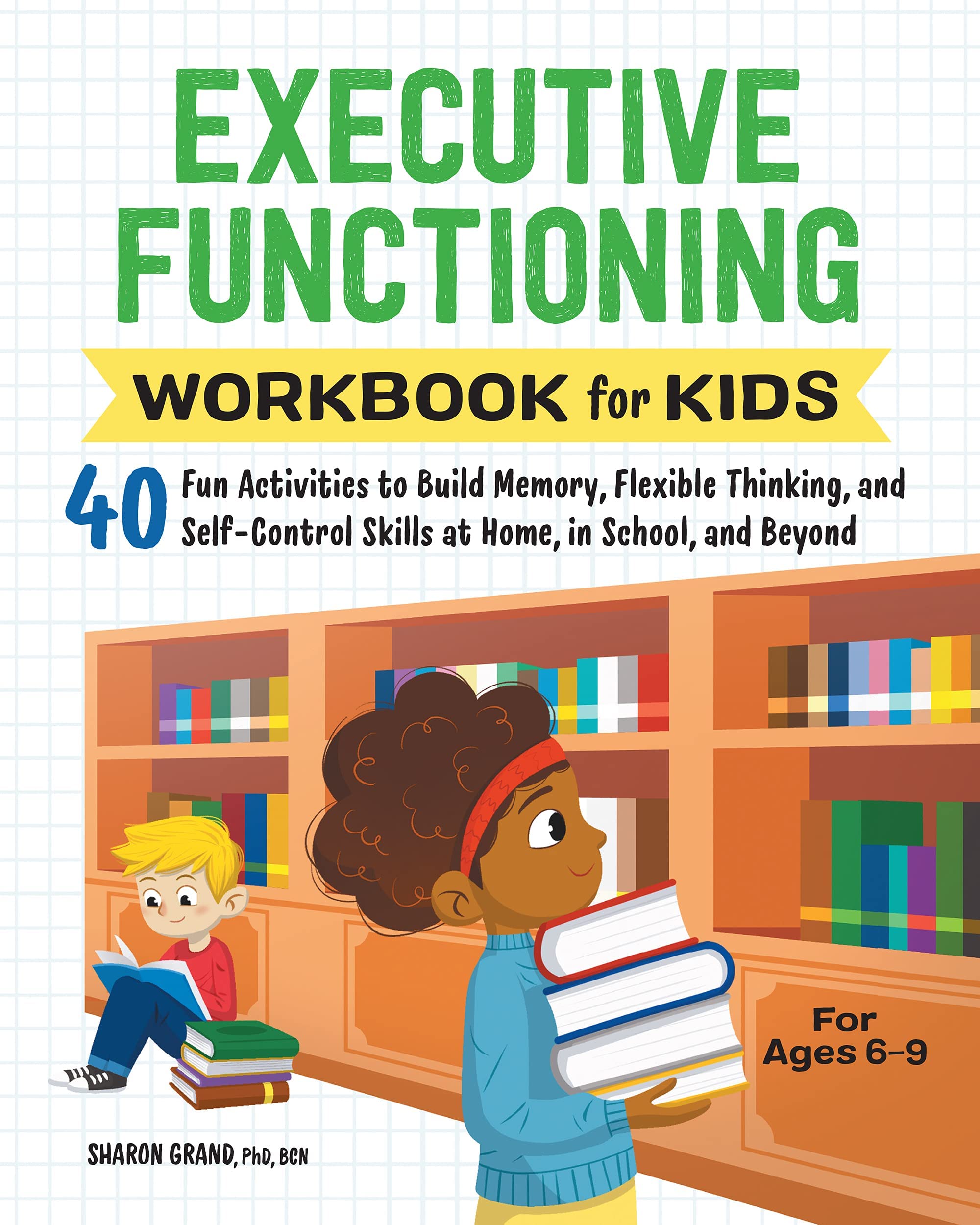 Executive Functioning Workbook for Kids: 40 Fun Activities to Build ...