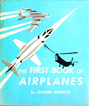 Airplanes: A First Book by Jeanne Bendick | Goodreads