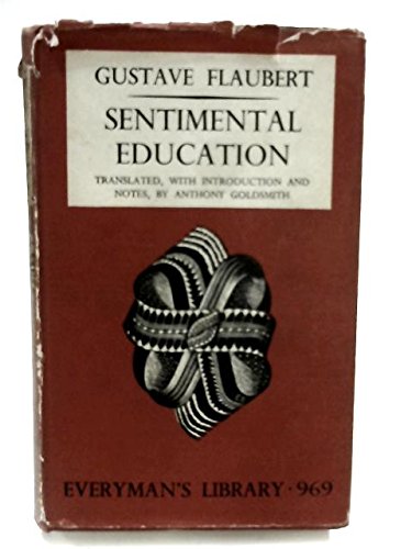 Sentimental Education (Everyman's library) by Gustave Flaubert | Goodreads