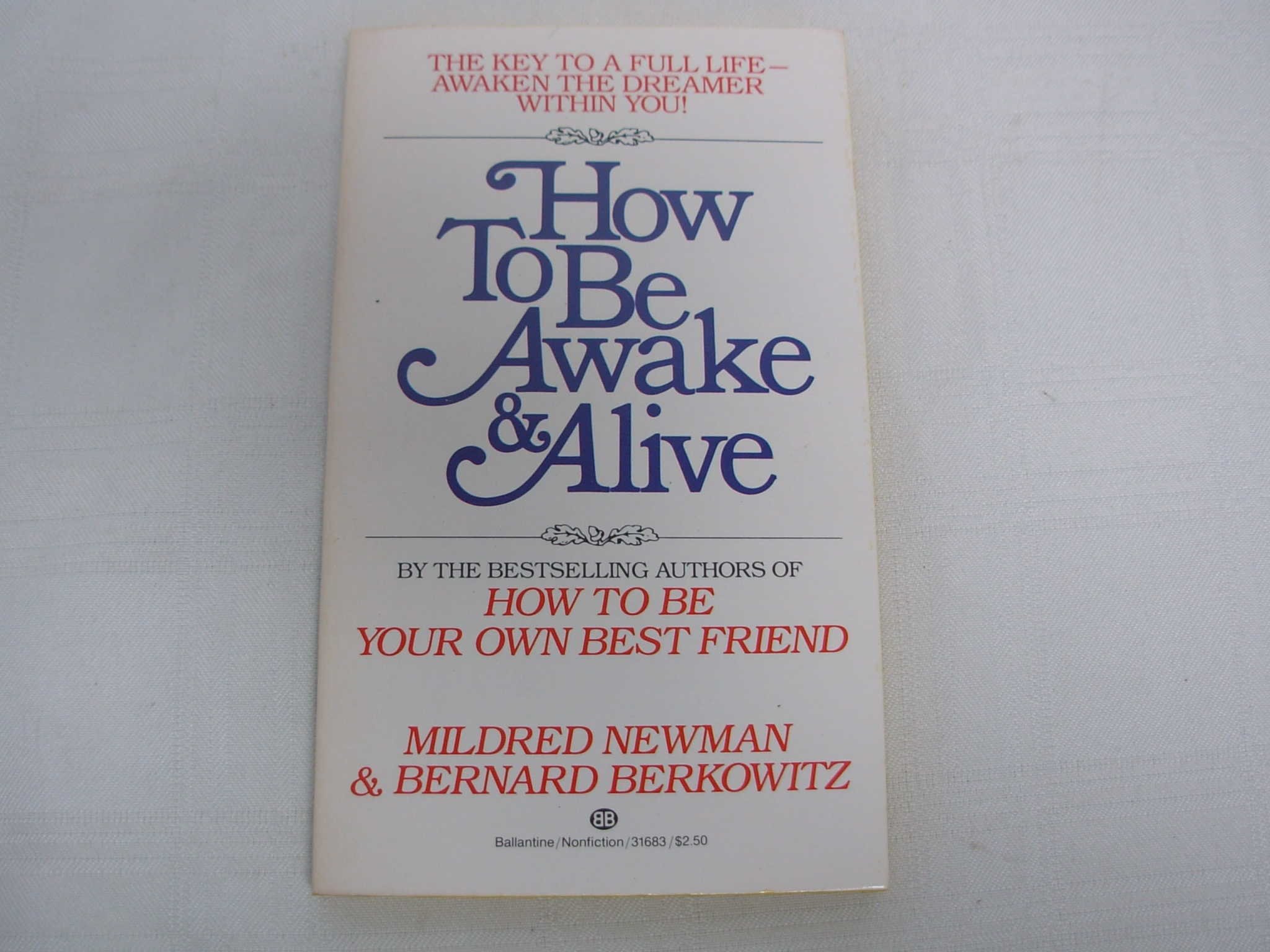 How to Be Awake and Alive by Mildred Newman | Goodreads
