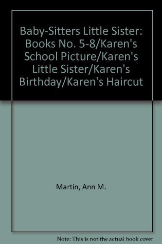 Baby-Sitters Little Sister: Books No. 5-8/Karen's School Picture/Karen ...