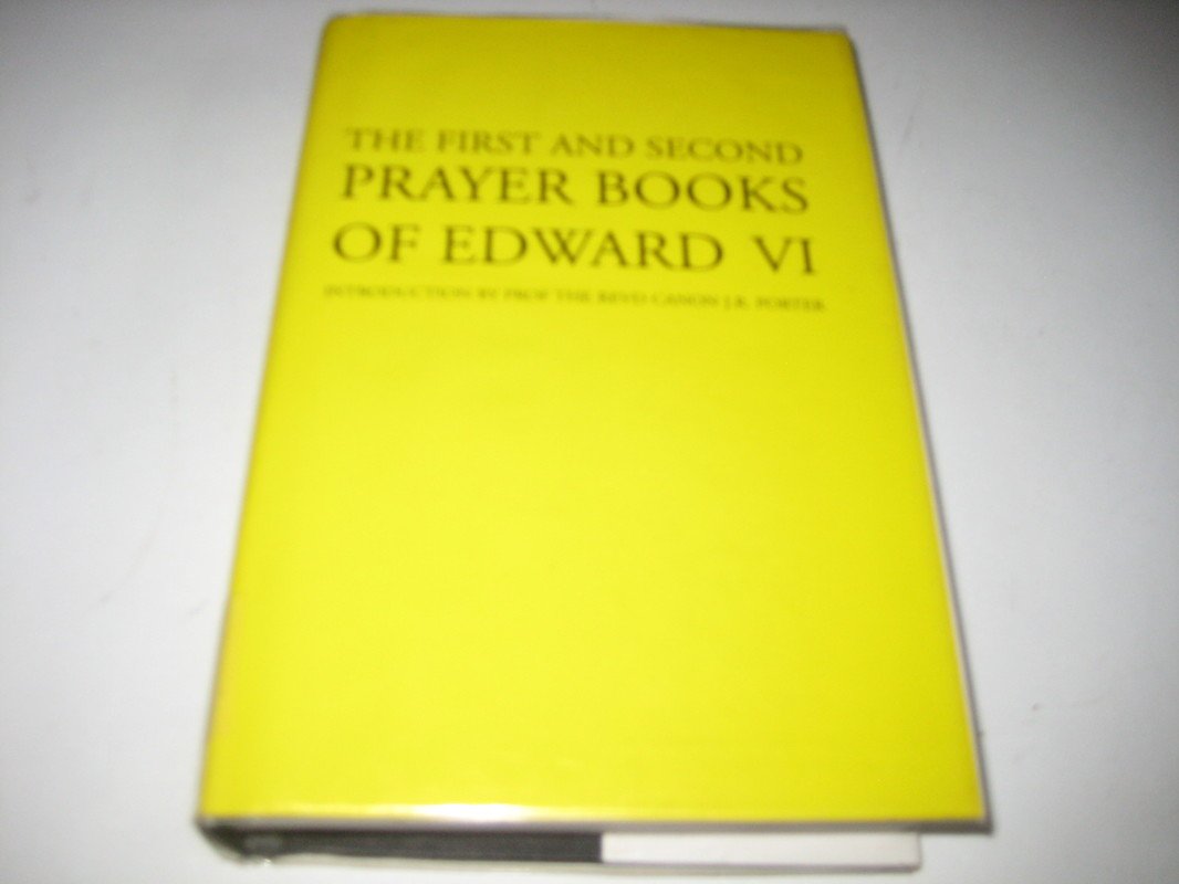 The first and second prayer books of Edward VI by J.R. Porter | Goodreads